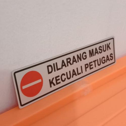 Jual SIGN LABEL K3 RAMBU DILARANG MASUK KECUALI PETUGAS UK 4.5X18CM ...
