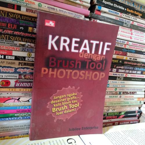 Jual ORIGINAL BUKU KREATIF DENGAN BRUSH TOOL PHOTOSHOP - JUBILEE ...