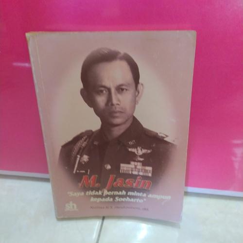 Jual BUKU M. JASIN SAYA TIDAK PERNAH MINTA AMPUN KEPADA SOEHARTO ...