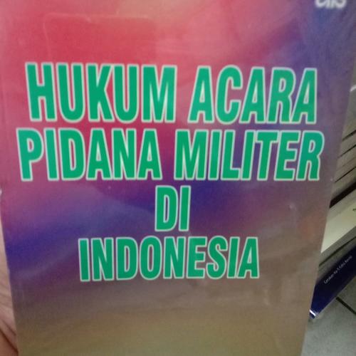 Jual HUKUM ACARA PIDANA MILITER DI INDONESIA - Jakarta Pusat - YENICHA ...