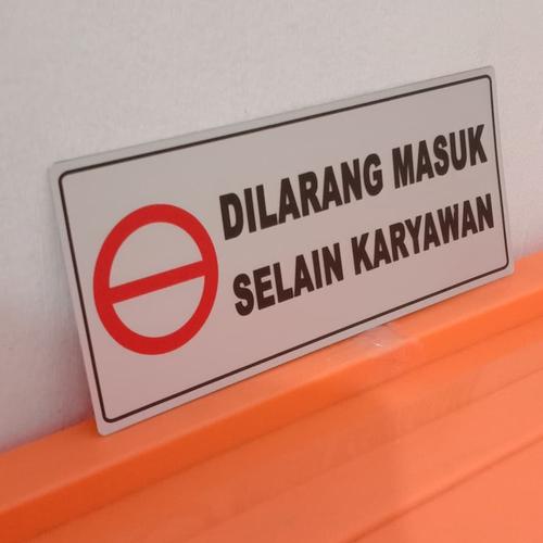 Jual SIGN LABEL K3 RAMBU SAFETY DILARANG MASUK KECUALI KARYAWAN UK ...