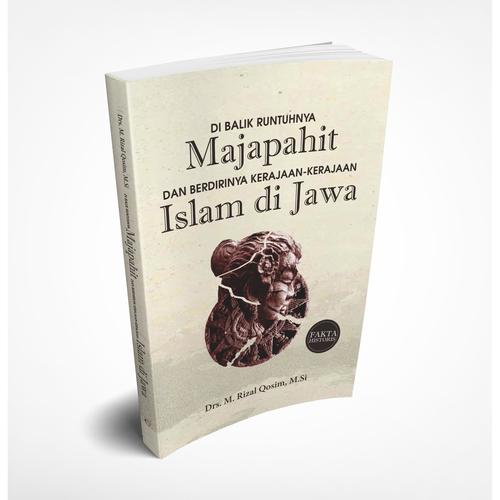 Jual DI BALIK RUNTUHNYA MAJAPAHIT DAN BERDIRINYA KERAJAAN-KERAJAAN ISLAM DI - Kab. Bantul ...