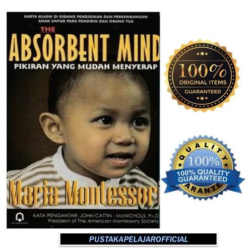 Jual BUKU THE ABSORBENT MIND / MARIA MONTESSORI / PUSTAKA PELAJAR ...