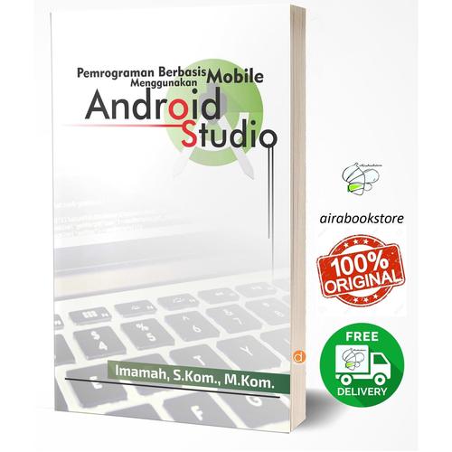 Jual Buku Pemrograman Berbasis Mobile Menggunakan Android Studio - Kab ...