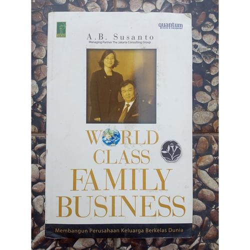 Jual WORLD CLASS FAMILY BUSINESS A. B. SUSANTO - Kota Bandung ...
