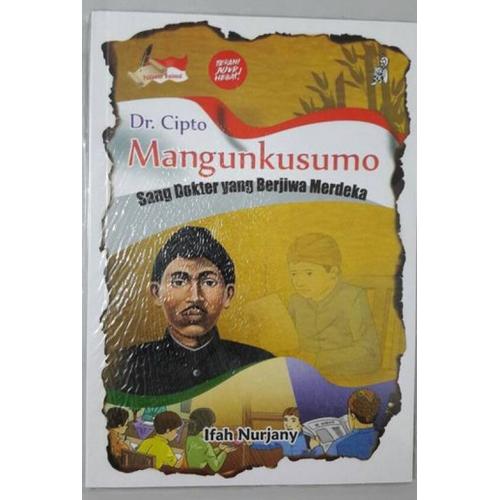 Jual Buku Dr. Cipto Mangunkusumo : Sang Dokter Yang Berjiwa Merdeka ...