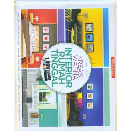 Jual Buku Home Ideas: Kreasi Warna Interior Rumah Tinggal 1400 Desain ...