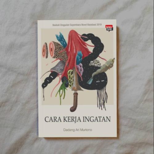 Jual Cara Kerja Ingatan (Naskah Unggulan Sayembara Novel Basabasi 2019 ...