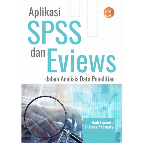Jual Buku Aplikasi SPSS dan Eviews dalam Analisis Data Penelitian - Kab ...