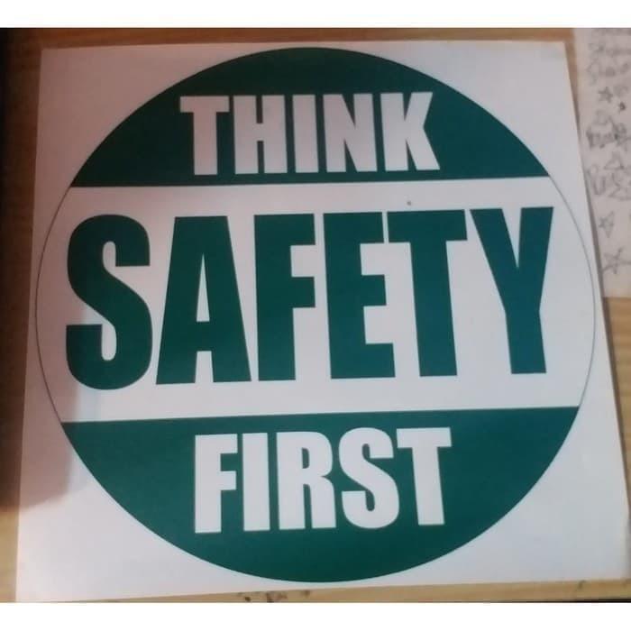 Jual SIGN STIKER THINK SAFETY FIRST STIKER VINIL K3 UK 25X25 CM ...