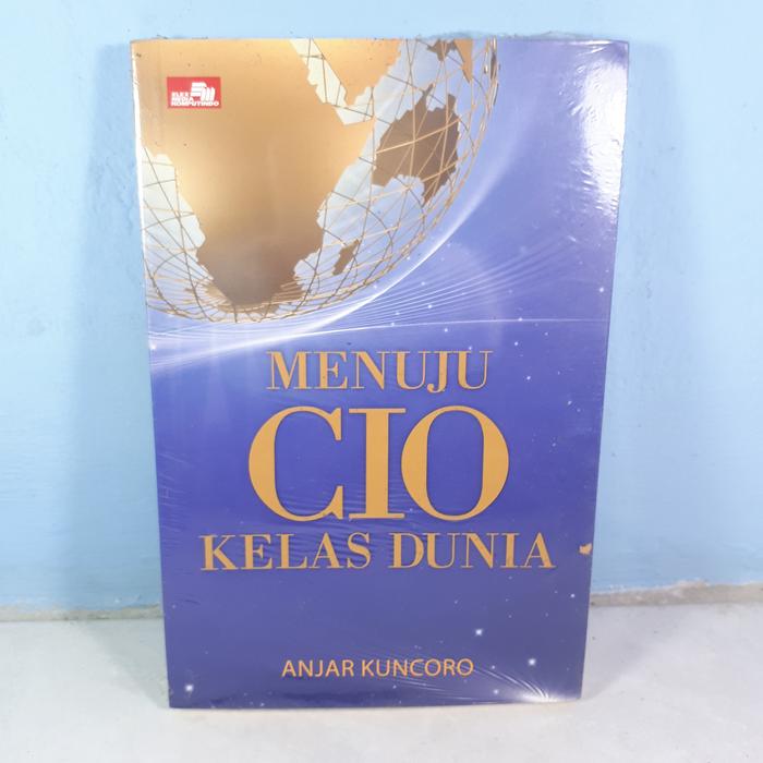 Jual MENUJU CIO KELAS DUNIA - Kota Bogor - Buku iseng | Tokopedia