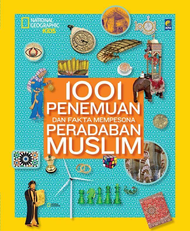 Jual 1001 Penemuan dan Fakta Mempesona Peradaban Muslim National ...