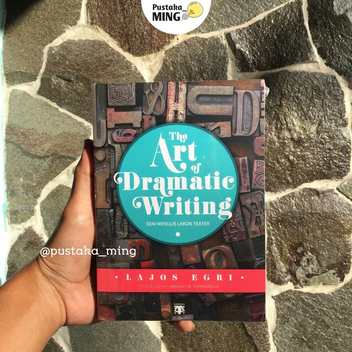 Jual The Art of Dramatic Writing: Seni Menulis Lakon Teater - Kab ...