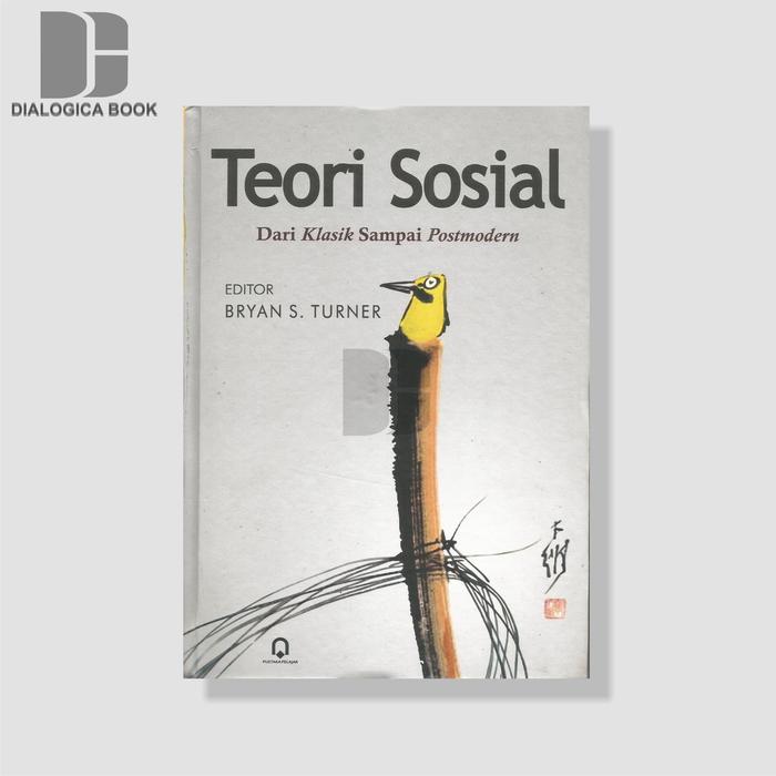 Jual TEORI SOSIAL: Dari Klasik Sampai Postmodern - Bryan S. Turner ...