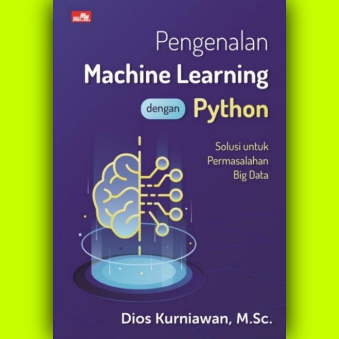 Jual BUKU PENGENALAN MACHINE LEARNING PYTHON - Jakarta Barat - APBOOKSTORE | Tokopedia