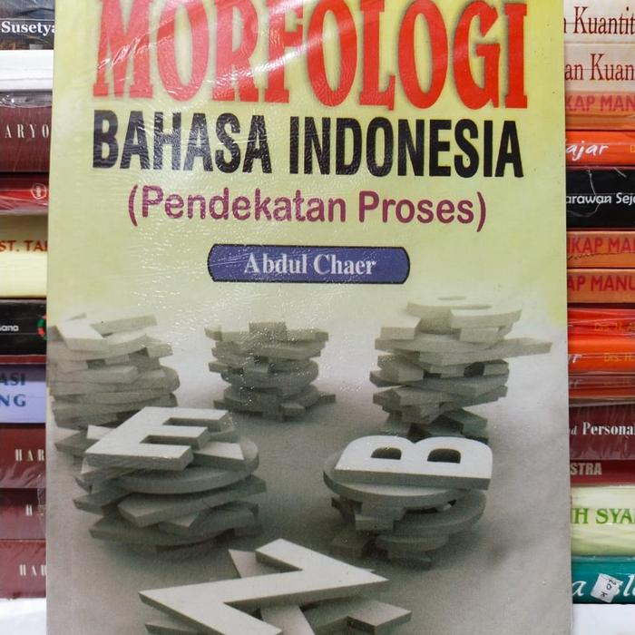 Jual Buku Morfologi Bahasa Indonesia ( Pendekatan Proses ) Abdul Chaer ...