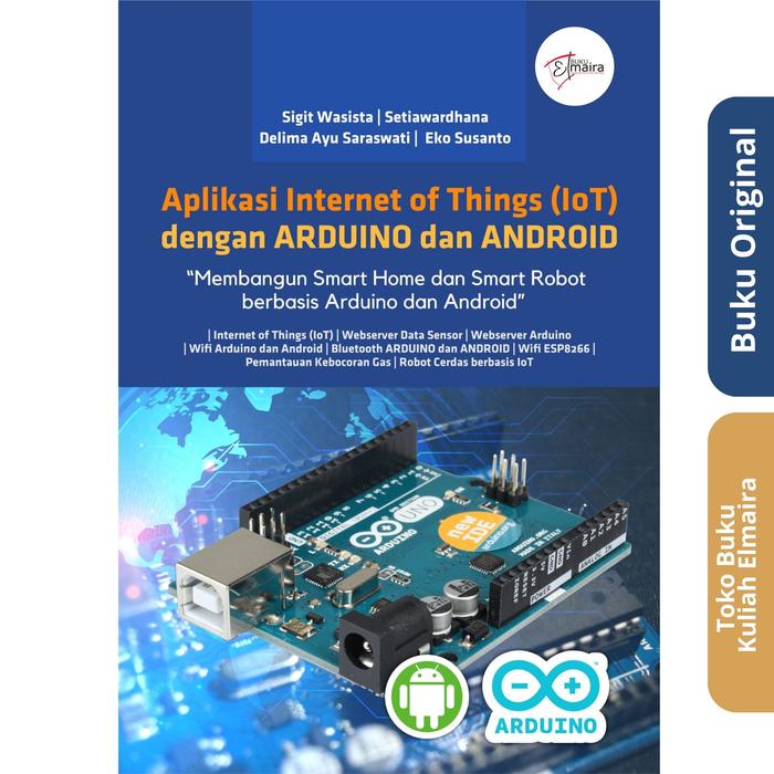 Jual Buku Aplikasi Internet of Things IoT dengan ARDUINO dan ANDROID Sigit - Kab. Sleman - Buku ...