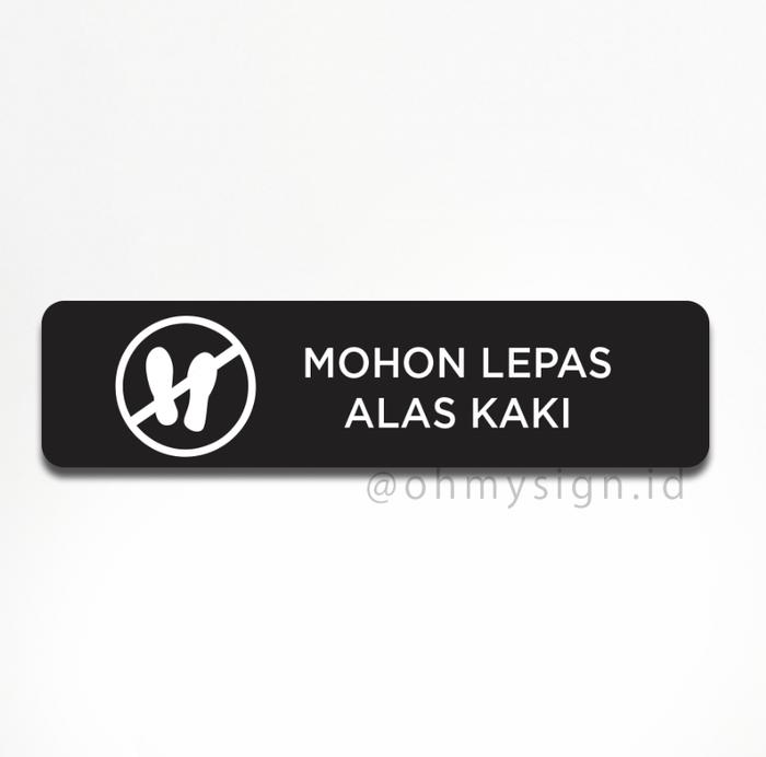 Jual Sign Mohon Lepas Alas Kaki Sign Akrilik | Sign Board Printed ...