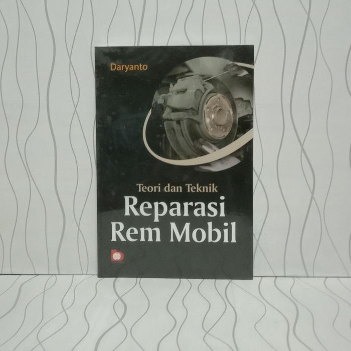 Jual TEORI DAN TEKNIK REPARASI REM MOBIL - Kota Bandung - rachma book ...