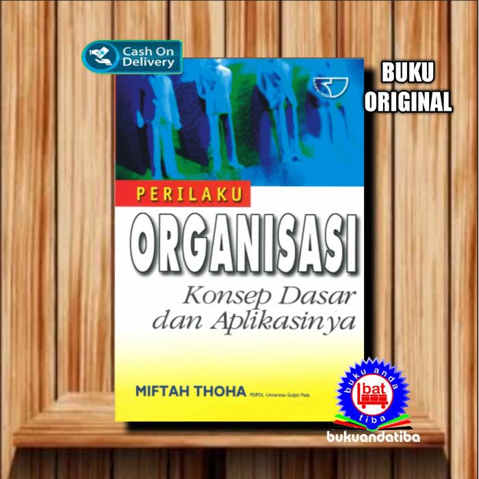 Jual Buku Perilaku Organisasi Konsep Dasar Dan Aplikasinya - Miftah ...