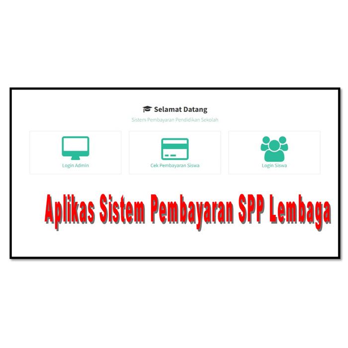 Jual Aplikasi Sistem Informasi Pembayaran SPP berbasis WEB - Kab. Tangerang - DdKurnia1 | Tokopedia