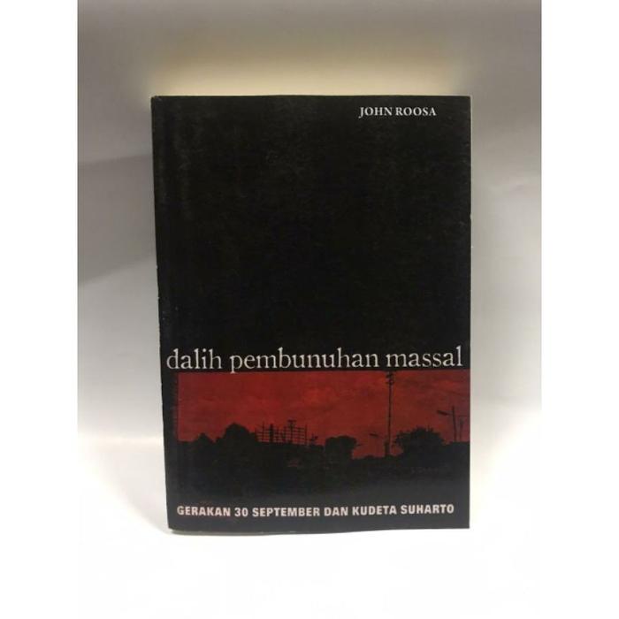 Jual Buku Dalih Pembunuhan Massal G30 S Dan Kudeta Suharto - John Roosa Di Seller Hachi ...