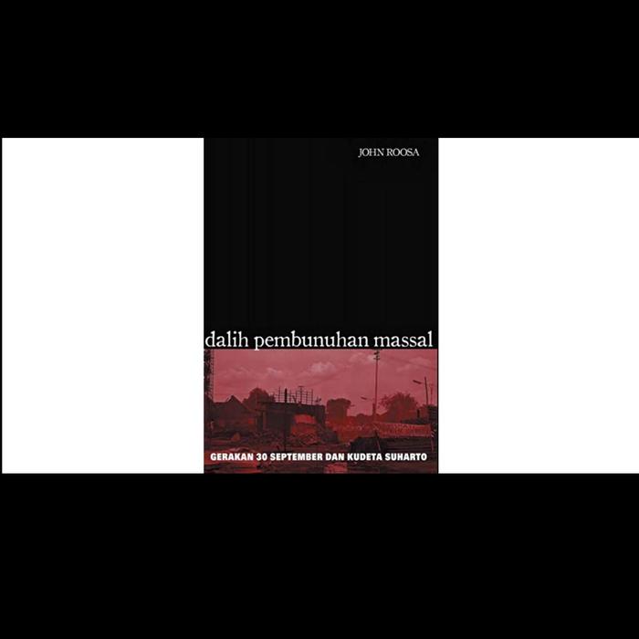 Jual Buku Dalih Pembunuhan Massal G30 S Dan Kudeta Suharto - John Roosa Di Seller Hachi ...