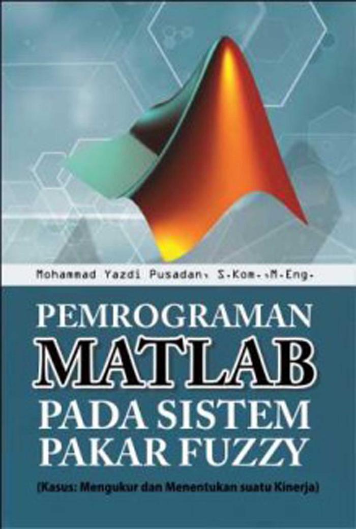 Jual Buku Pemrograman MATLAB Pada Sistem Pakar Fuzzy - Kota Tangerang - Buku ID | Tokopedia