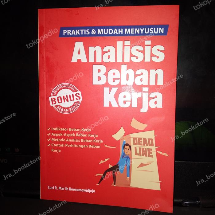 Jual Buku Analisis Beban Kerja(panduan Praktis Dan Mudah Menyusun Di ... Jual Buku Analisis Beban Kerja(panduan Praktis Dan Mudah Menyusun Di ...