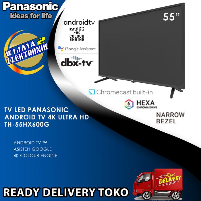 Jual TV LED 55 INCH PANASONIC 55HX600G 4K UHD ANDROID TV - Kota ...