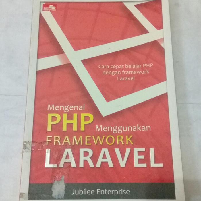 Jual Mengenal PHP Menggunakan Framework Laravel- Jubilee Enterprise - Kota Depok ...