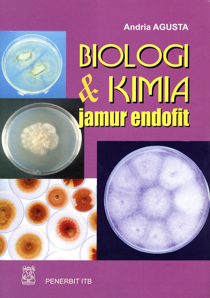 Jual Biologi & Kimia Jamur Endofit -Andria Agusta/ ITB ORIGINAL - Kota ...