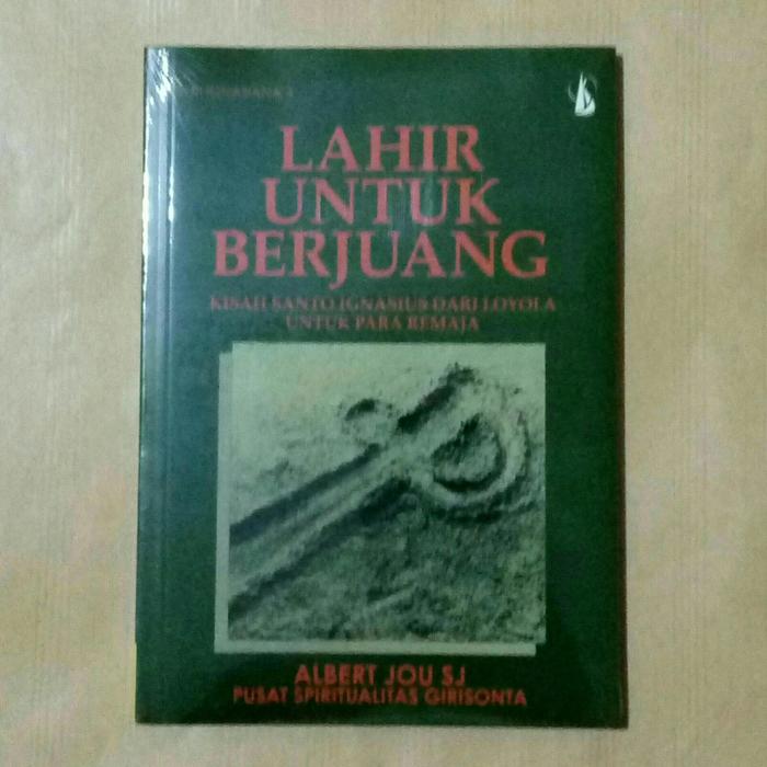 Jual Lahir Untuk Berjuang - Kisah Santo Ignasius St Ignatius Loyola ...