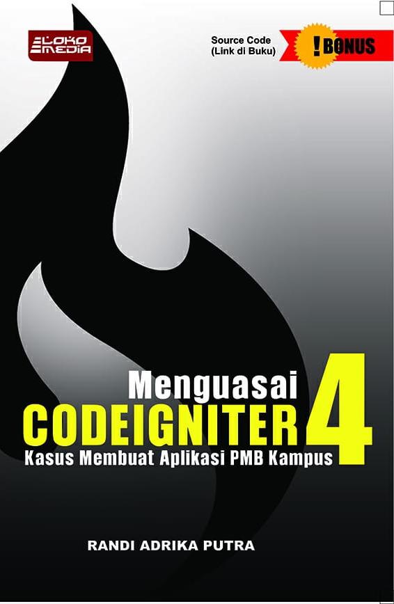 Jual Buku Menguasai Codeigniter 4 Kasus Membuat Aplikasi PMB Kampus - Kab. Bekasi - Belajar PHP ...