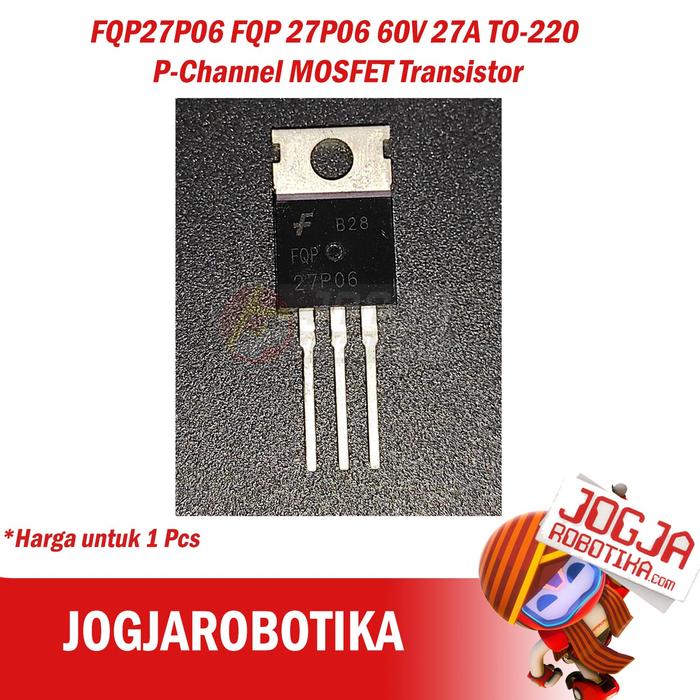 Jual FQP27P06 FQP 27P06 60V 27A TO-220 P-Channel MOSFET Transistor - Kab. Sleman - Jogjarobotika ...