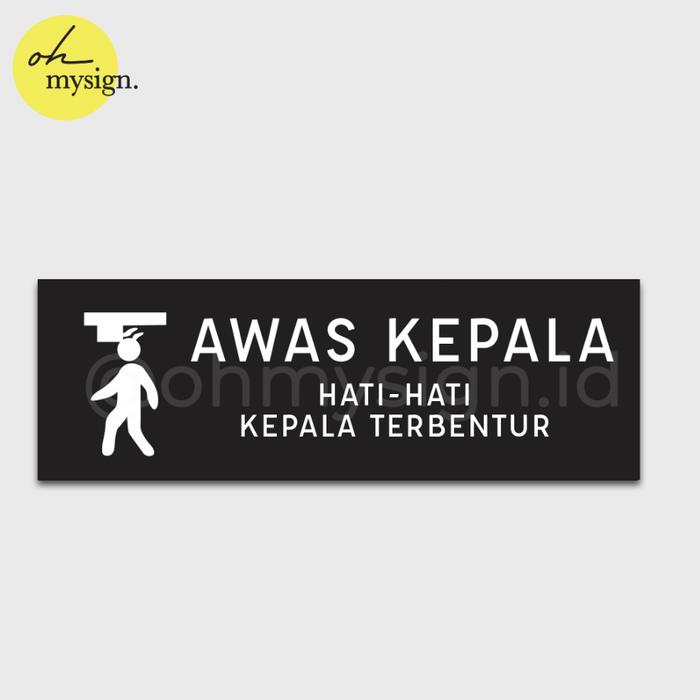 Promo SIGN BOARD AWAS KEPALA TERBENTUR | SIGNAGE - Jakarta Timur - Oh ...
