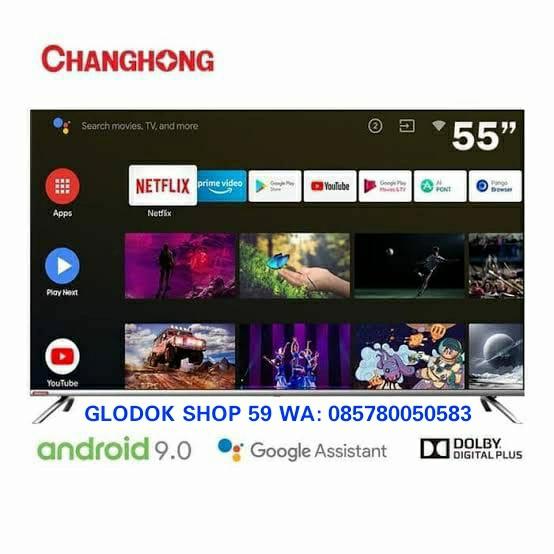 Jual CHANG HONG U55H7 Pro UHD 4K Android 9.0 Smart Google TV 55 Inch New - Jakarta Utara ...
