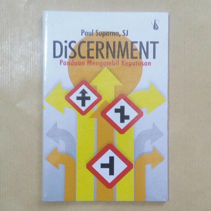 Jual Discernment - Panduan Mengambil Keputusan - Paul Suparno, SJ ...