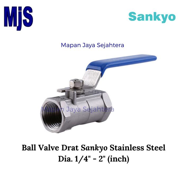 Jual Ball Valve Screw SANKYO Dia. 1/4" / Kran Drat SS316 (Stainless Steel) - Kota Surabaya ...