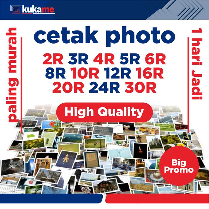 Jual Cetak Poto Murah 2R 3R 4R 5R 6R 8R 10R 12R 16R 20R 24R 30R - 2R - Kota Bandung - KUKAME.bdg ...