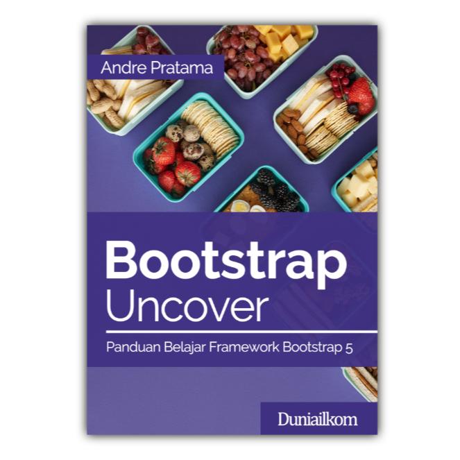 Jual Buku Bootstrap Uncover - Panduan Belajar Framework Bootstrap - Buku Cetak - Kota Yogyakarta ...