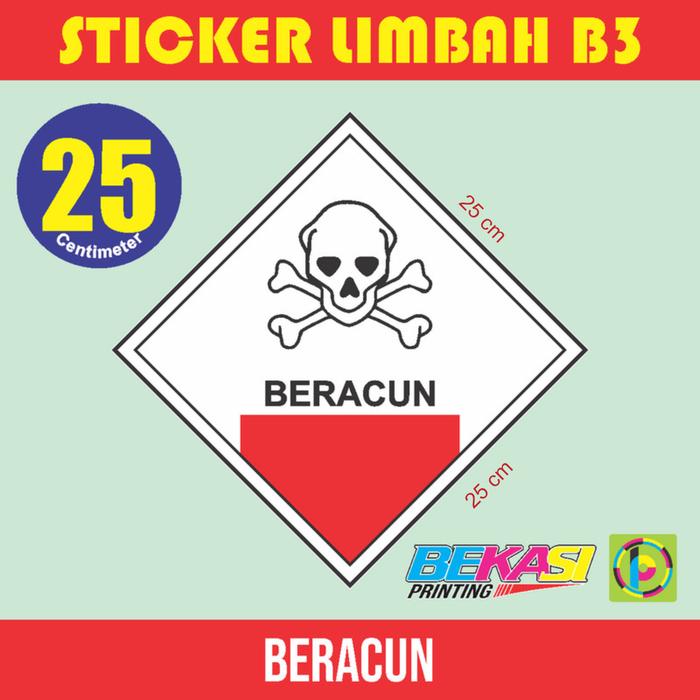 Jual Sticker K3 Safety Sign Limbah B3 Uk. 25 cm BERACUN - Kota Bekasi ...