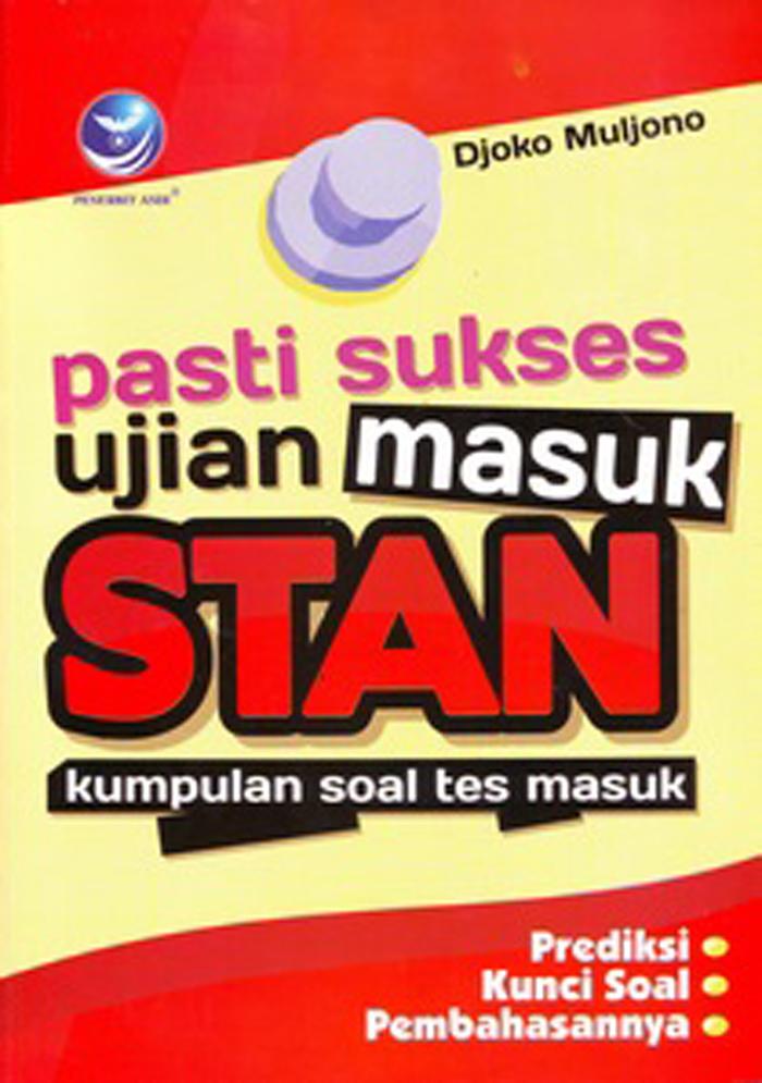 Jual Buku Pasti Sukses Ujian Masuk Stan : Kumpulan Soal Tes Masuk Di ... Jual Buku Pasti Sukses Ujian Masuk Stan : Kumpulan Soal Tes Masuk Di ...