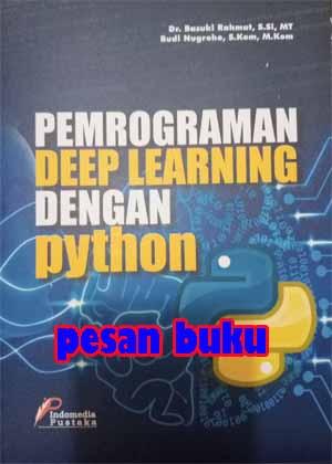Jual Buku Pemrograman Deep Learning Dengan Python - Basuki Rahmat - Jakarta Pusat - pesan buku ...