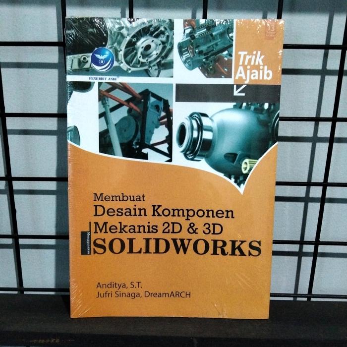 Jual Buku Membuat Desain Komponen Mekanis 2D & 3D menggunakan ...