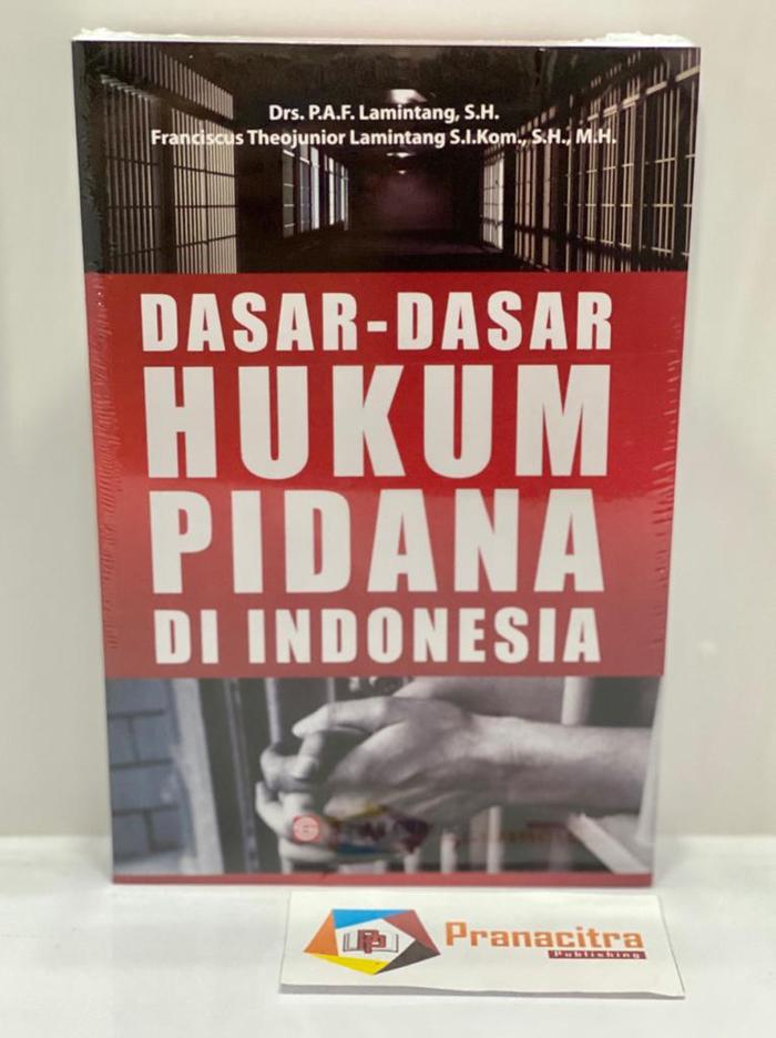 Jual Dasar-dasar Hukum Pidana Di Indonesia - Drs. P.A.F. Lamintang / ORI - Kota Bandung ...