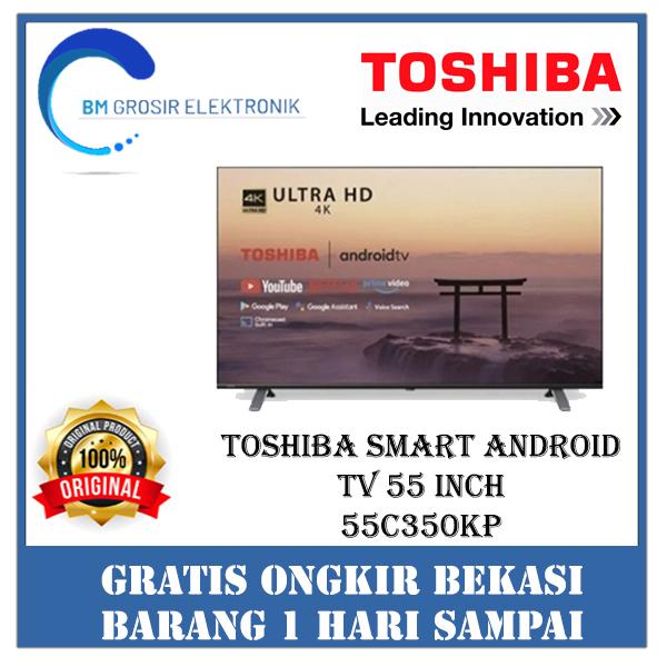 Jual TOSHIBA SMART ANDROID TV 55" LED DIGITAL 55C350KP / 55-C350KP / 50INCH - Kota Bekasi - BM ...