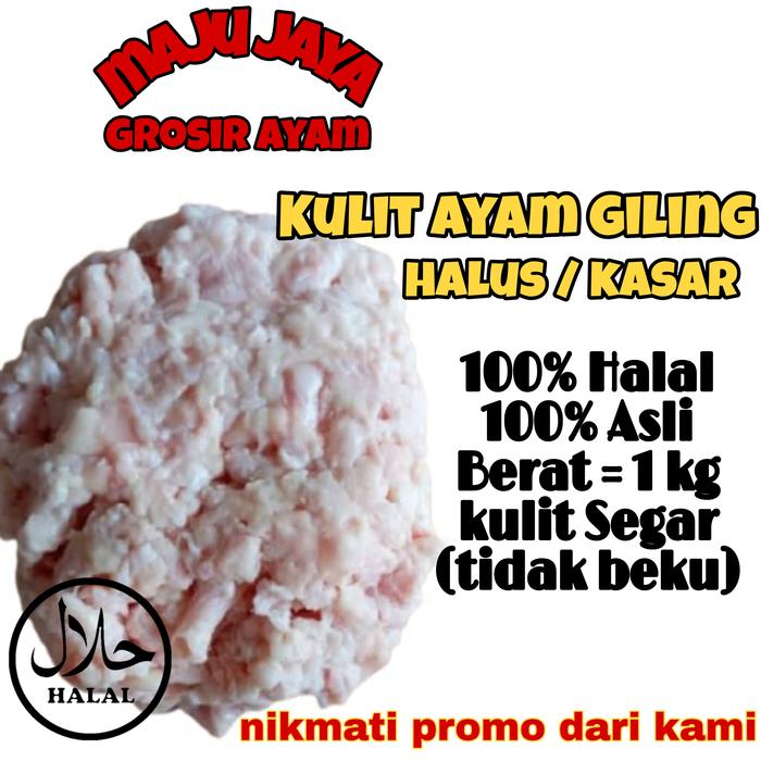 Promo KULIT AYAM GILING 1 KG HALUS / KASAR / LEMAK SEGAR / LEMAK BERSIH ...