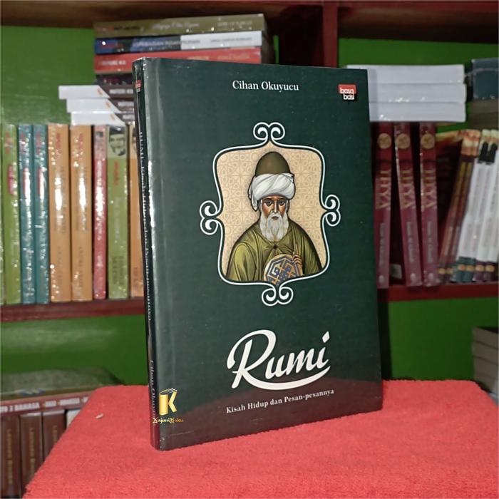 Jual BUKU RUMI - Kisah Hidup dan Pesan-pesannya - Cihan Okuyucu - Kota ...