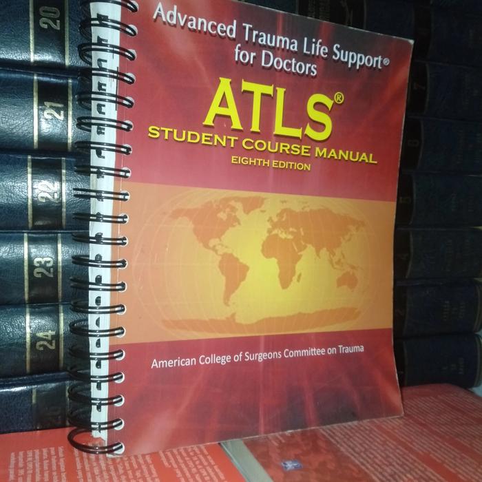 Jual ORIGINAL BUKU ADVANCED TRAUMA LIFE SUPPORT FOR DOCTORS ATLS EIGHTH - Jakarta Timur ...